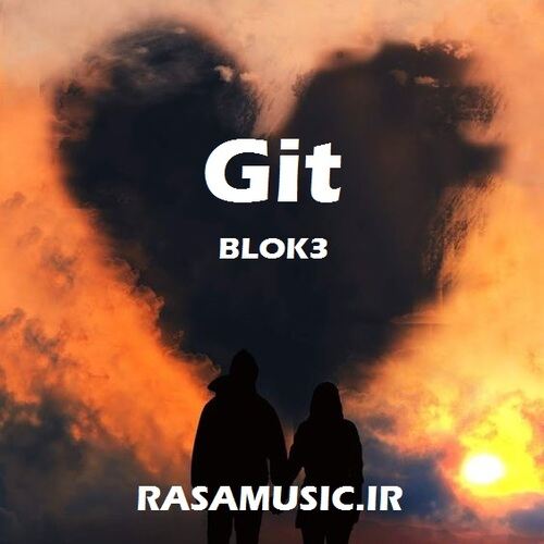 دانلود آهنگ Git از Blok3 با کیفیت عالی 320